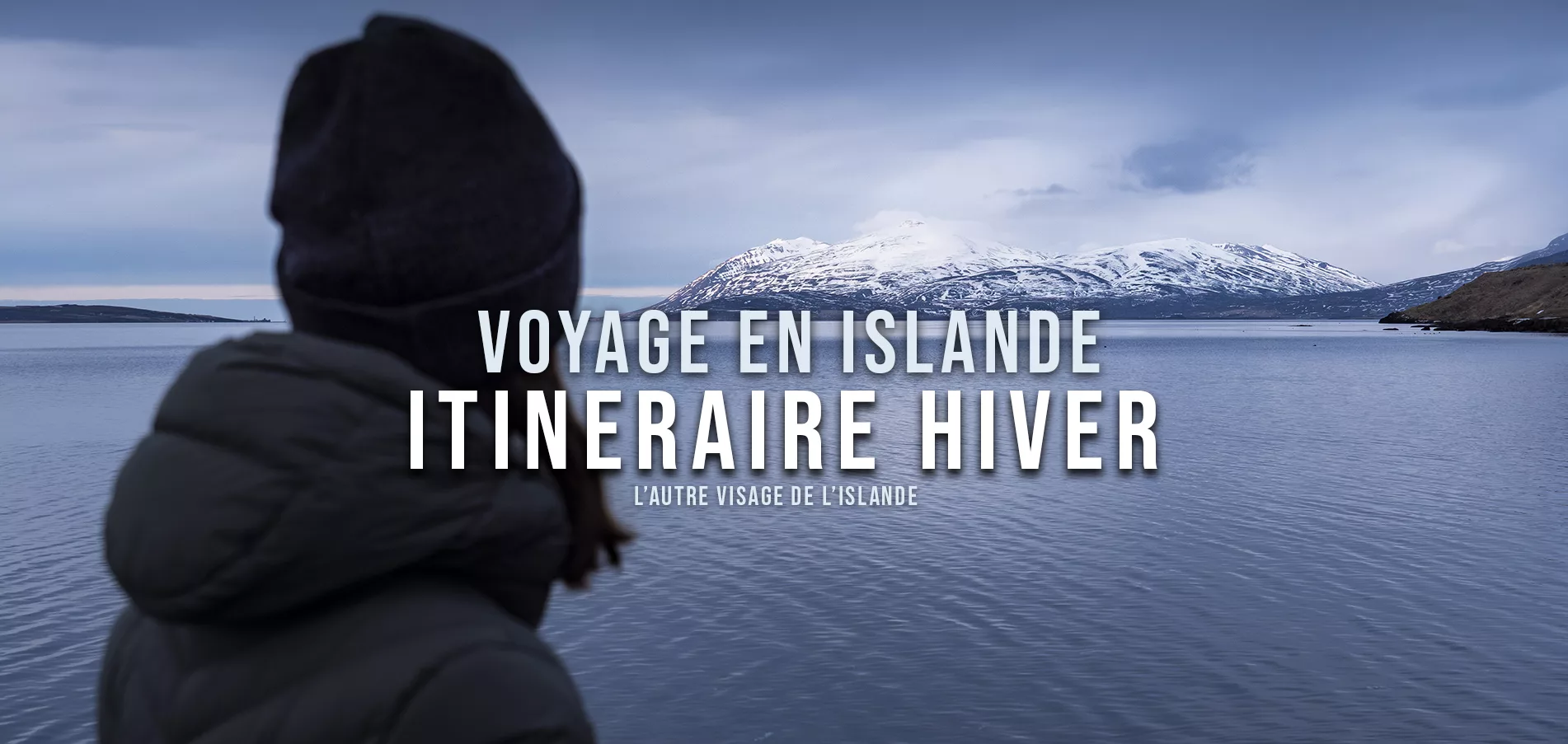 VOYAGE EN ISLANDE : Itinéraire d'hiver : Take your bagage
